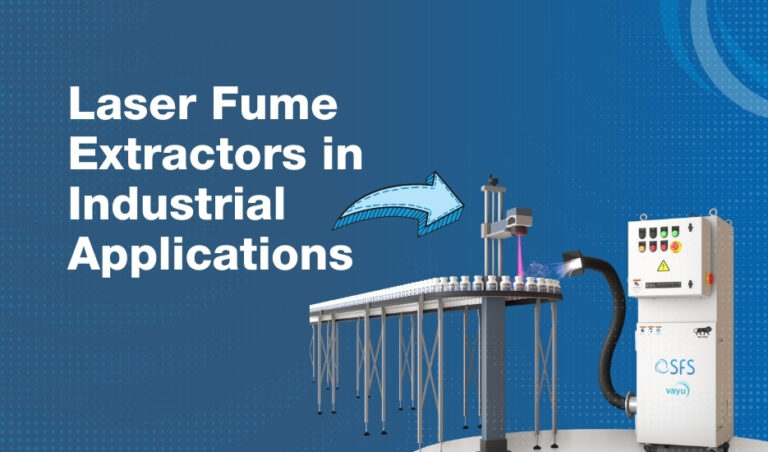 Laser Fume Extractors in Industrial Applications - Span Filtration