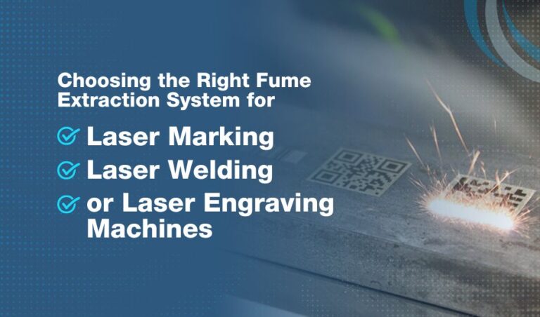 Choosing the Right Fume Extraction System for Laser Marking